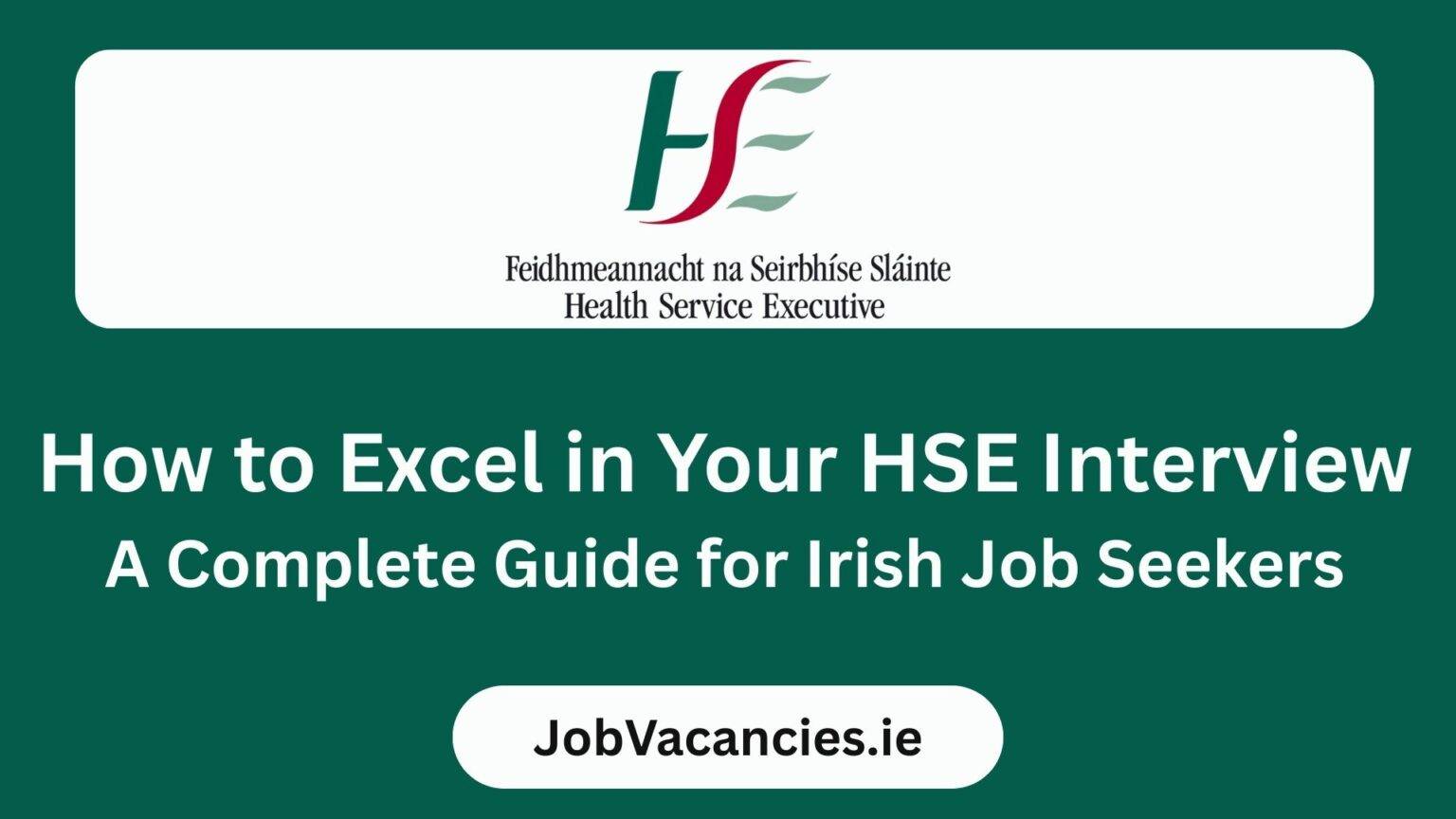 How to Excel in Your HSE Interview: A Complete Guide for Irish Job Seekers