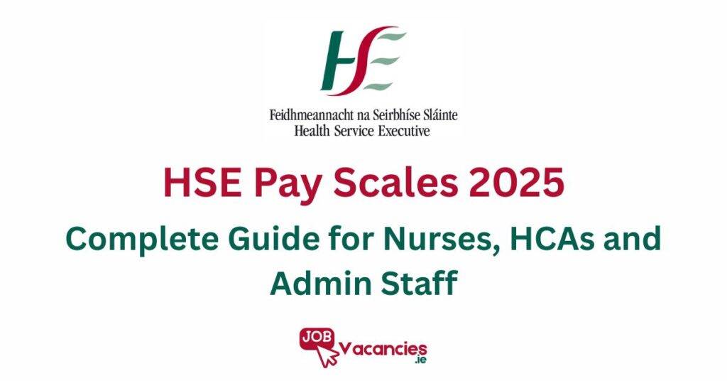 HSE Pay Scales 2025: Complete Guide for Nurses, HCAs and Admin Staff ...
