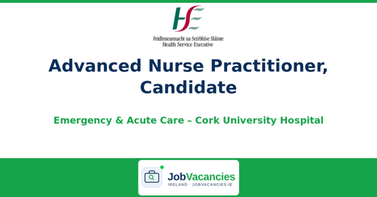 Advanced Nurse Practitioner, Candidate (Emergency & Acute Care) — Cork ...