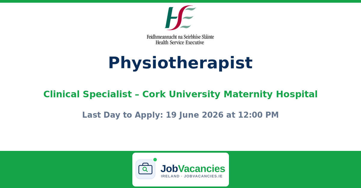Clinical Specialist Physiotherapist (Pelvic Health) — Cork University ...